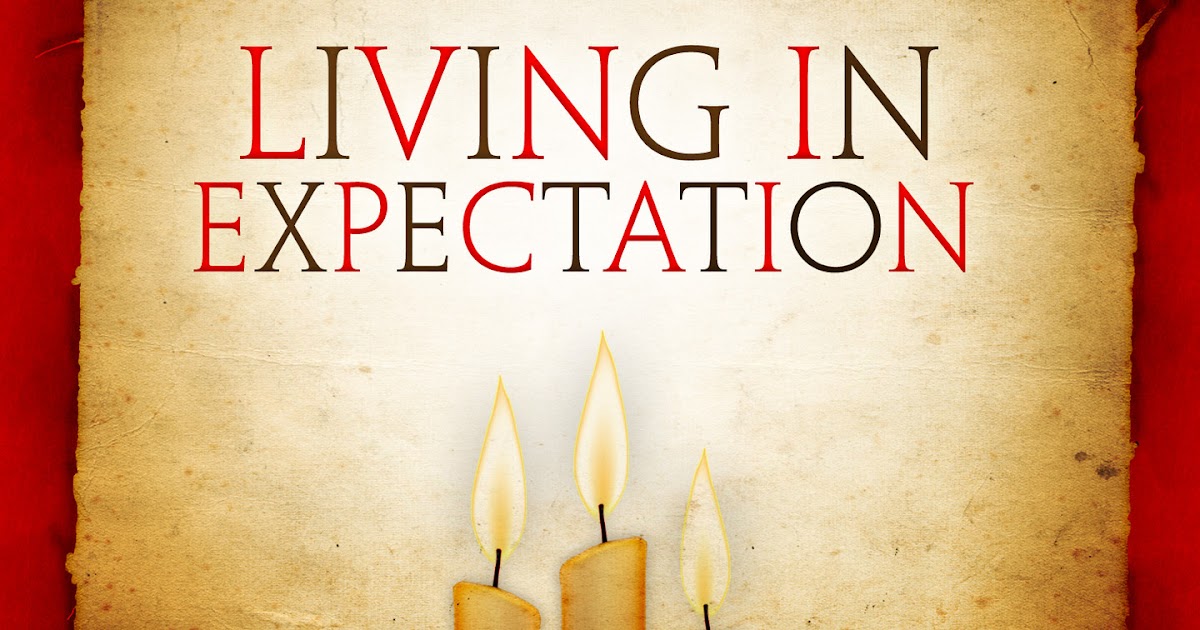 Living In Expectation - Week 3: "Everlasting Love"