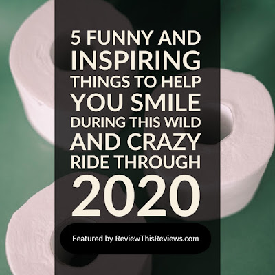 5 Funny and Inspiring Things to Help You Smile During Crazy 2020