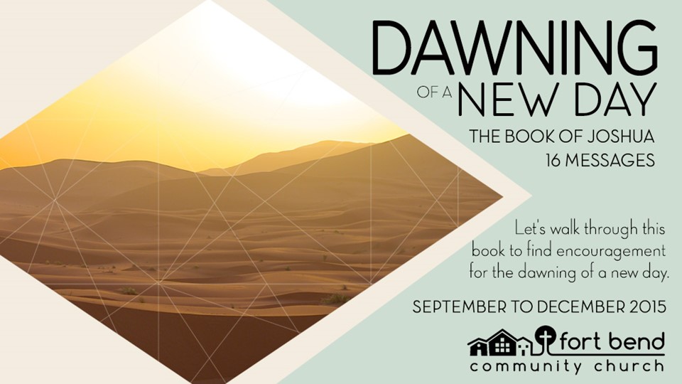 Sermons: Dawning of A New Day, Joshua 1:1-18