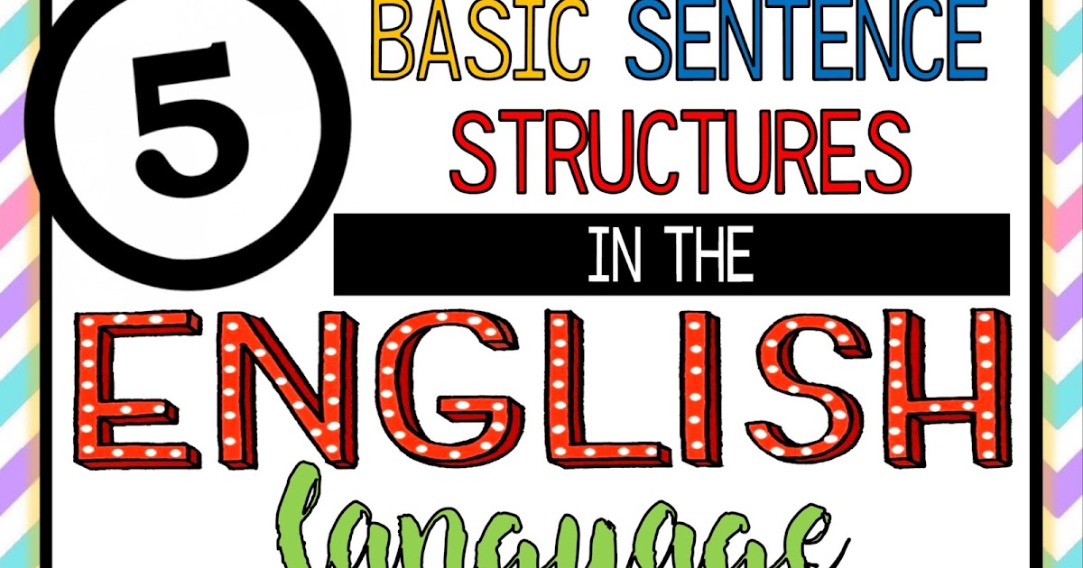 teacherfiera.com: 5 BASIC SENTENCE STRUCTURES IN THE ENGLISH LANGUAGE