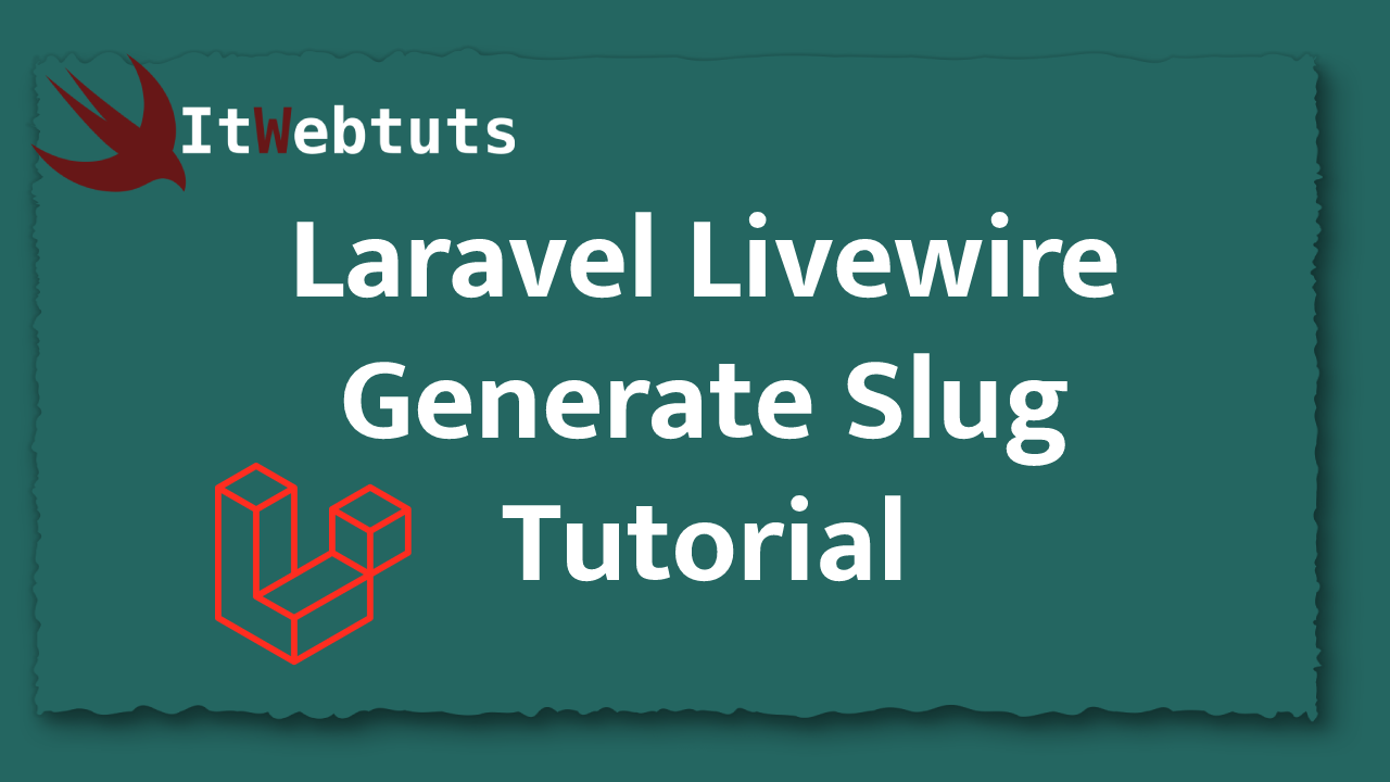 Laravel Livewire Generate Slug Tutorial Laravel Livewire Generate Slug Tutorial