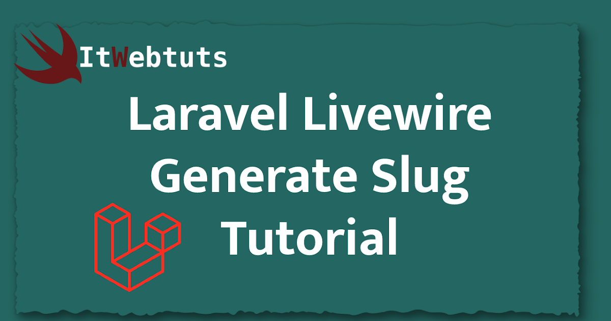 Laravel Livewire Generate Slug Tutorial Laravel Livewire Generate Slug Tutorial