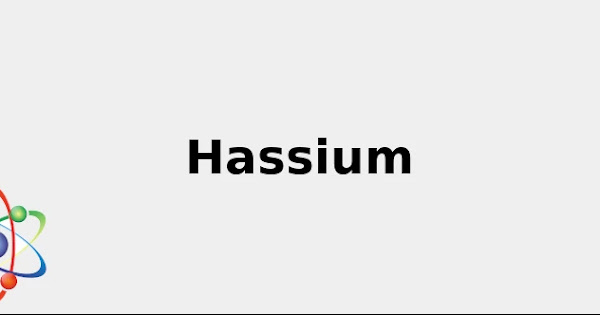 Atomic Number 108 (Hassium: Color, Uses, State and more...) 2022