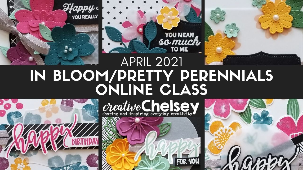 Creative Chelsey: April 2021 Exclusive Online Handmade Card Class - In ...