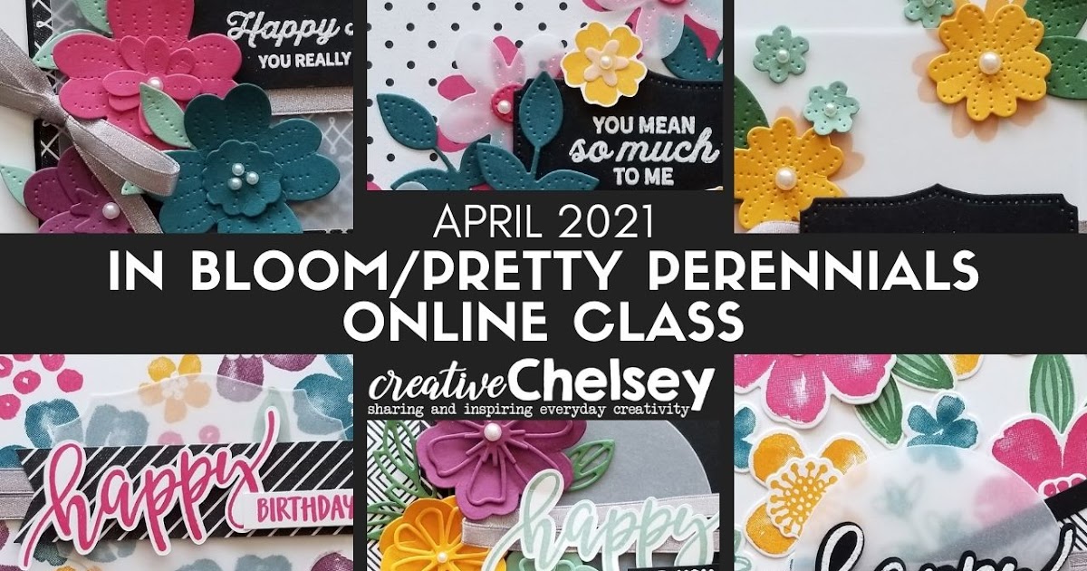 Creative Chelsey: April 2021 Exclusive Online Handmade Card Class - In ...