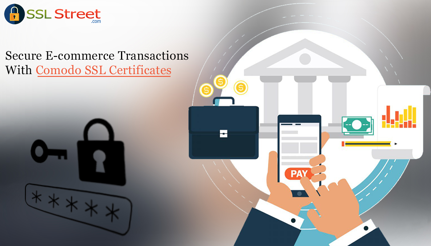Secure E Commerce Transactions With Comodo Ssl Certificates