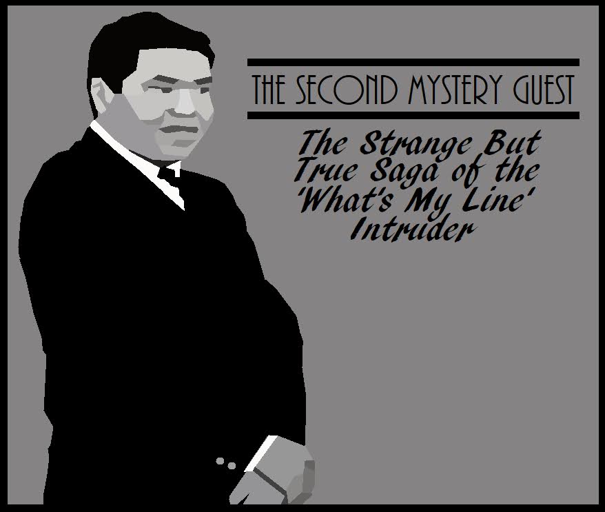 Dead 2 Rights: The strange but true saga of the 'What's My Line' intruder