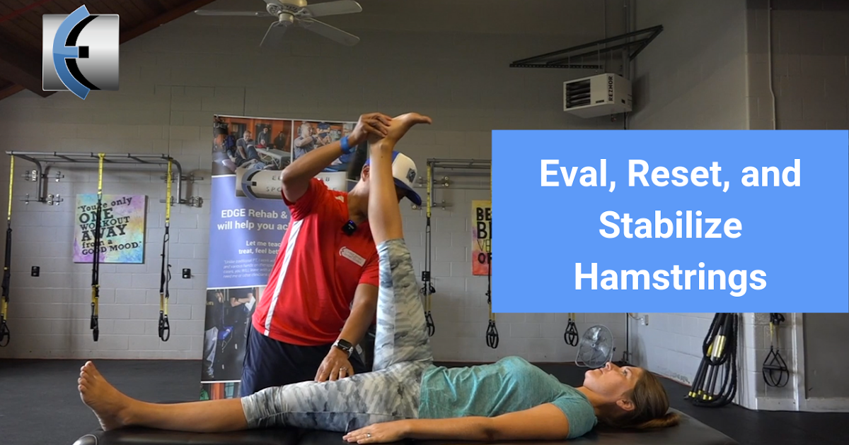 Eval, Reset, and Stabilize Hamstrings | Modern Manual Therapy Blog ...