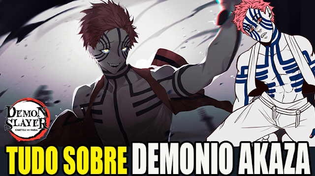 TUDO SOBRE LUA SUPERIOR AKAZA! Kimetsu no Yaiba