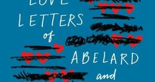 Fiction and Film: Books I've Read: The Love Letters of Abelard and Lily