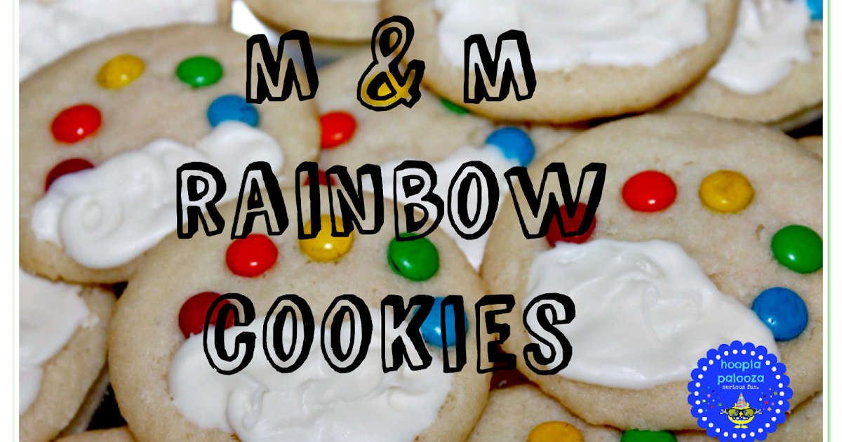 hoopla palooza: rainbow m&m cookies