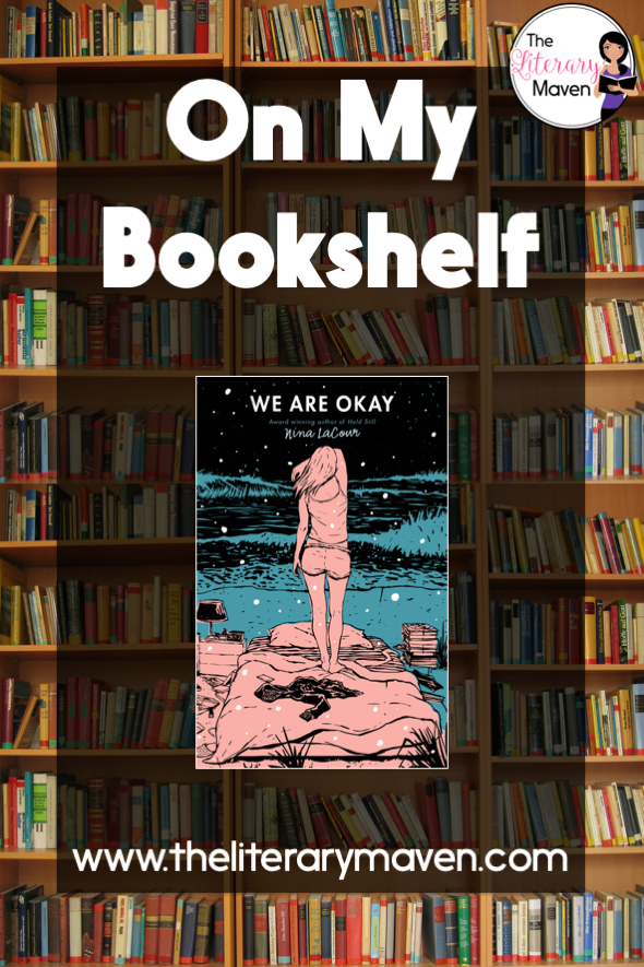 On My Bookshelf: We Are Okay by Nina LaCour - The Literary Maven