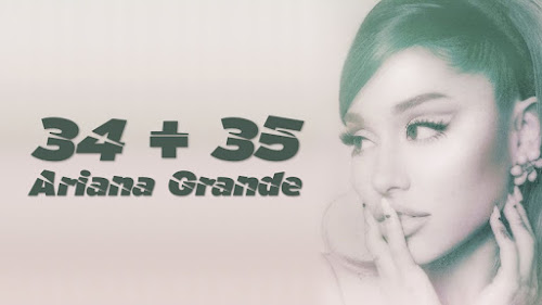 34+35 Ariana Grande - Lirikaz 09