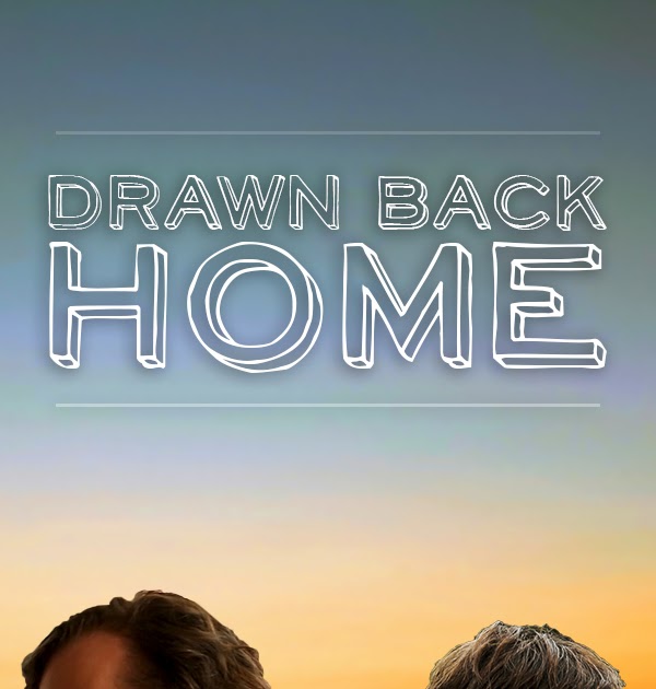 Drawn Back Home