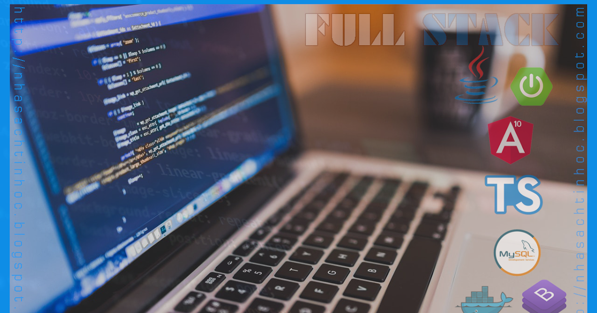 Chia Sẻ Khóa Học Full Stack - Java, Spring Boot, Angular Và TypeScript [Khóa 8864 A] | Nhà Sách ...