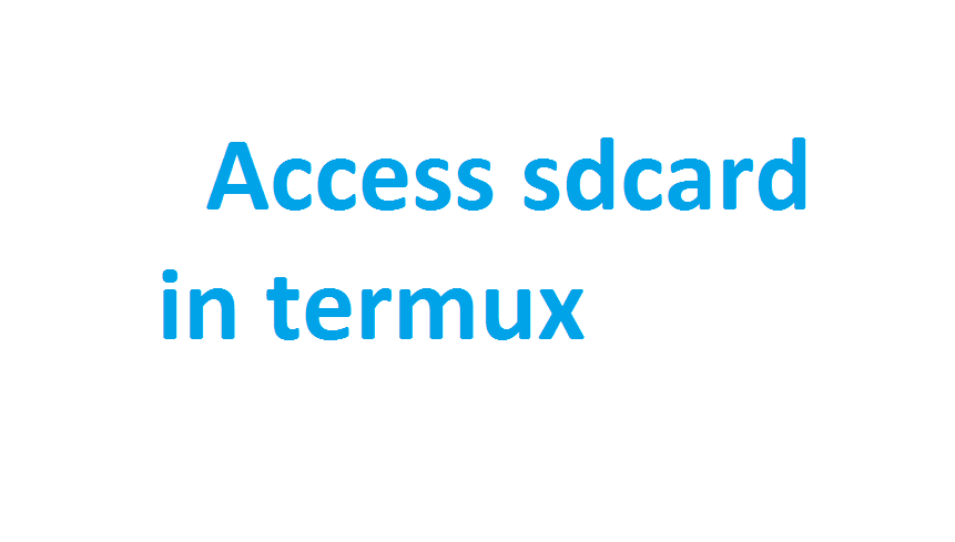 Access Sdcard In Termux Access Sdcard In Termux
