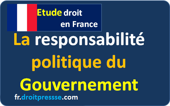 La responsabilité politique du Gouvernement