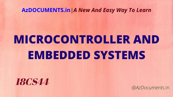 MICROCONTROLLER AND EMBEDDED SYSTEMS (18CS44)
