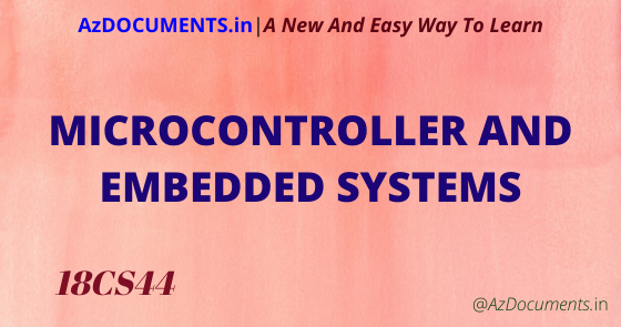 MICROCONTROLLER AND EMBEDDED SYSTEMS (18CS44)