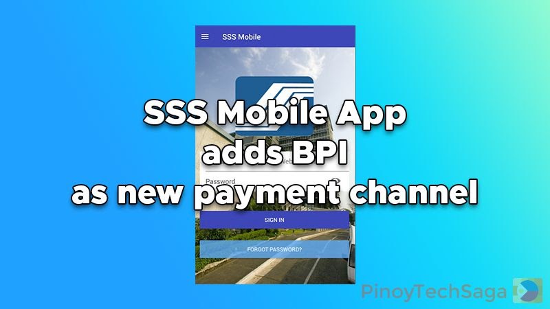SSS Mobile App adds BPI as new payment channel | PinoyTechSaga
