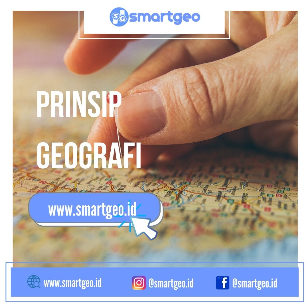 Prinsip Geografi dan Contoh Terapannya