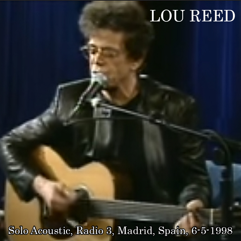 Albums That Should Exist: Lou Reed - Solo Acoustic, Radio 3, Madrid ...