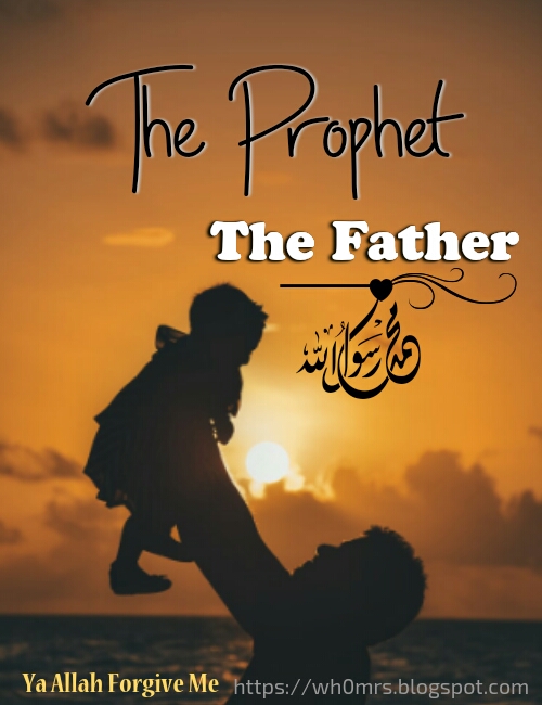 !Who was Muhammad: The Prophet, the Father