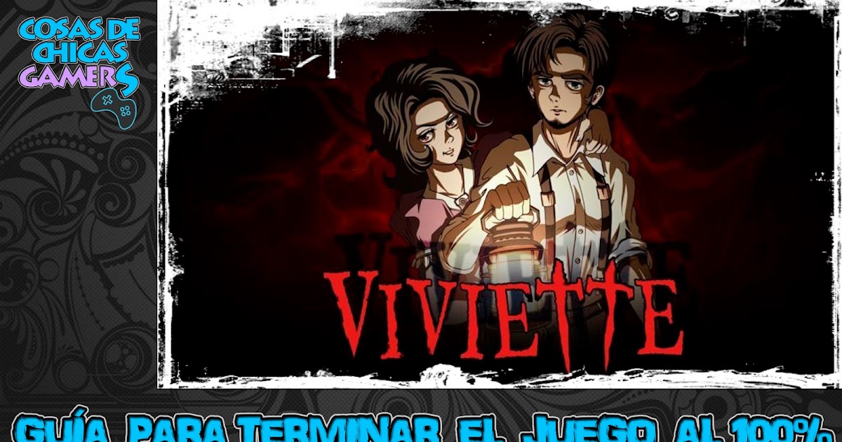 VIVIETTE - GUÍA PARA COMPLETAR EL JUEGO AL 100% | Cosas de Chicas Gamers