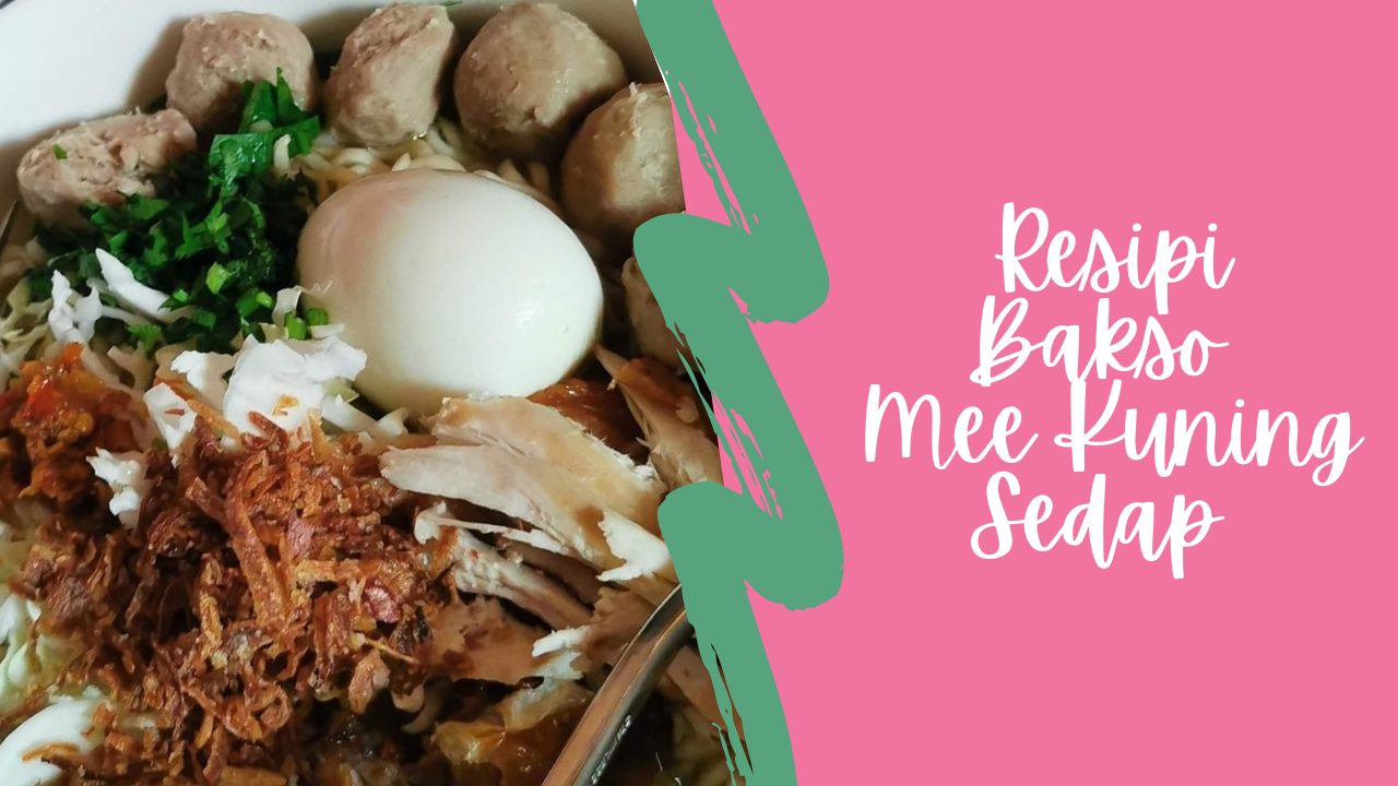 Resipi Bakso Mee Kuning Sedap | MURNI MOHD YUSOF