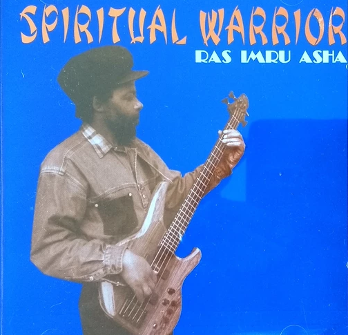Compartilhando Reggae: Ras Imru Asha - Spiritual Warrior (CD 2001)