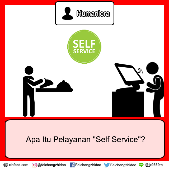 Apa Itu Pelayanan "Self Service"? - Feichangzhidao - Belajar Digital ...
