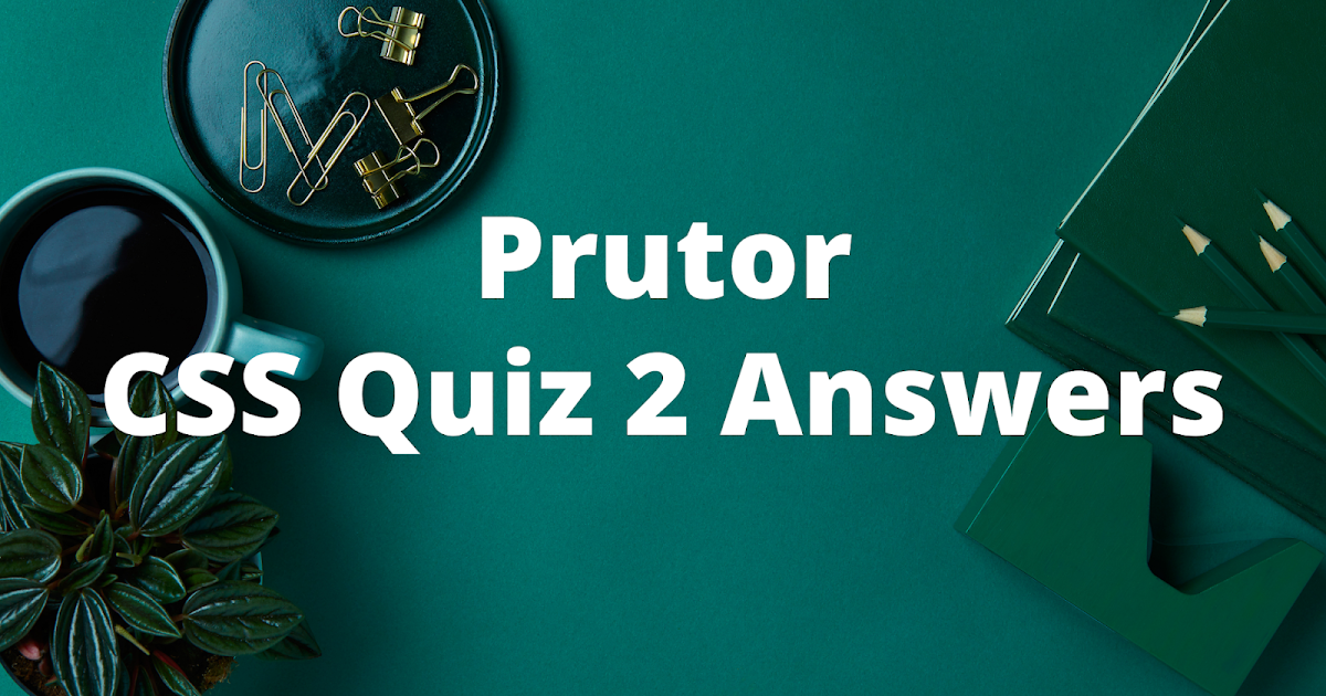 Css Quiz Week 2 Answers