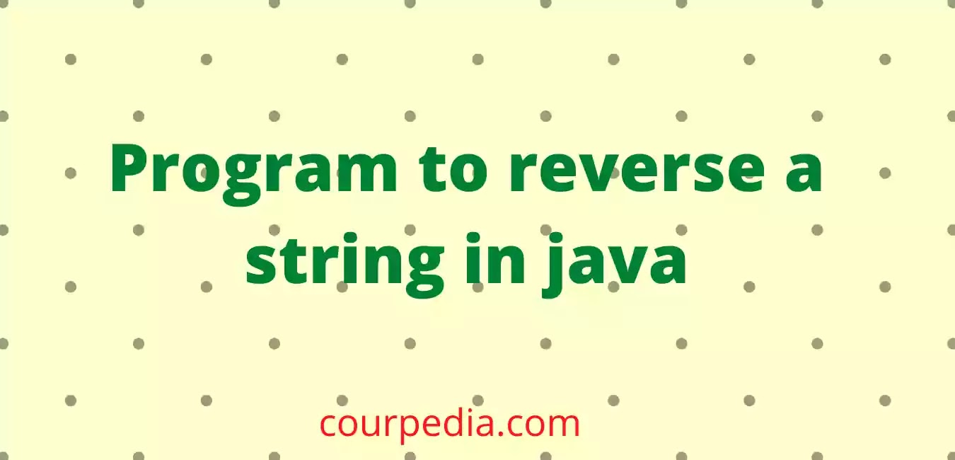 Program to reverse a string in java