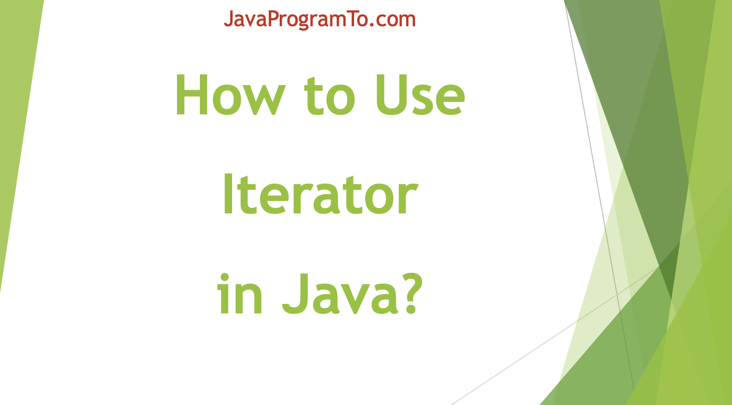 How To Use Iterator In Java Java 8 Iterator Examples On Arraylist Hashset Hashmap