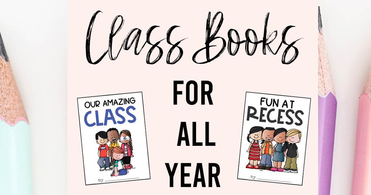 Class Books | Class-Made Books to Write and Read for All Year | Mrs ...