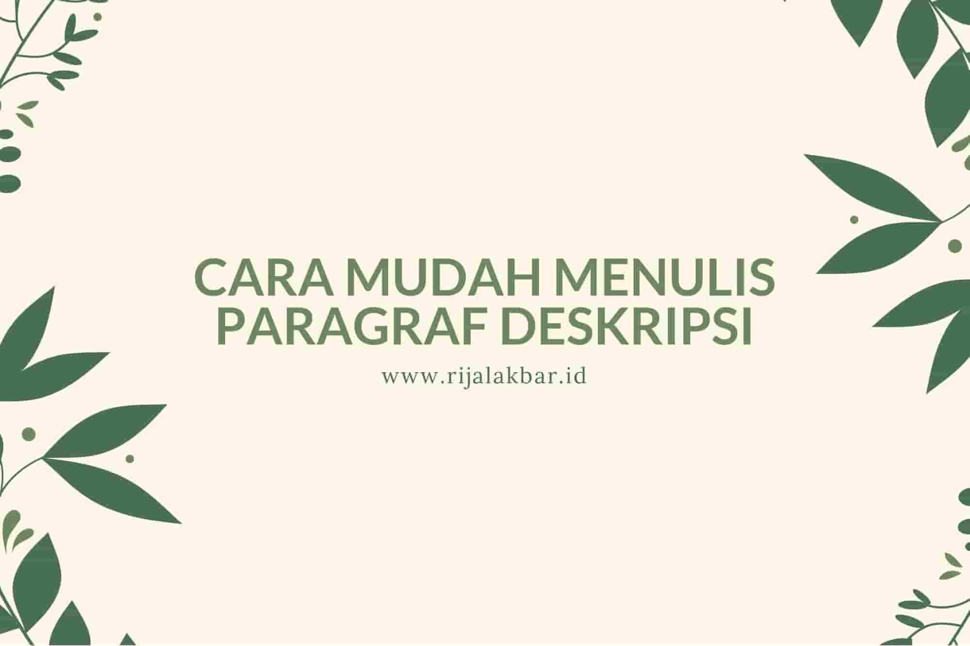CARA MUDAH MENULIS PARAGRAF DESKRIPSI - Rijal Akbar
