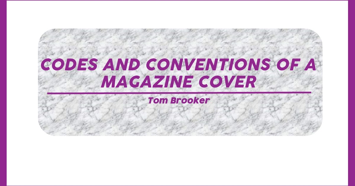 Codes and Conventions of a magazine cover