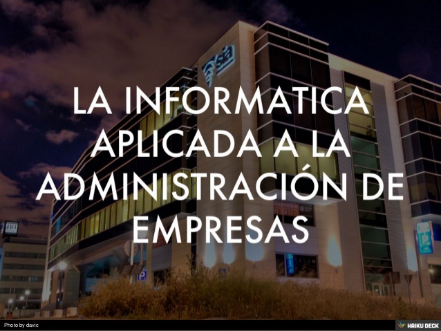 Informatica 1: La Informática en la administración