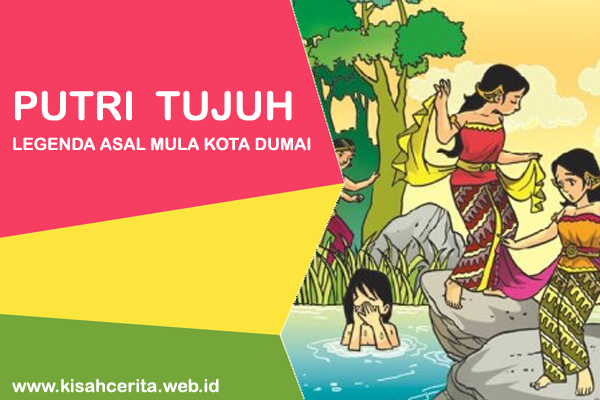 Cerita Rakyat Legenda Putri Tujuh Dan Asal Usul Kota