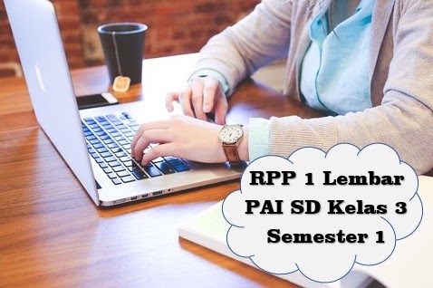 Download RPP 1 Lembar PAI SD Kelas 3 Semester 1 Kurikulum 2013 - Gammafis Blog
