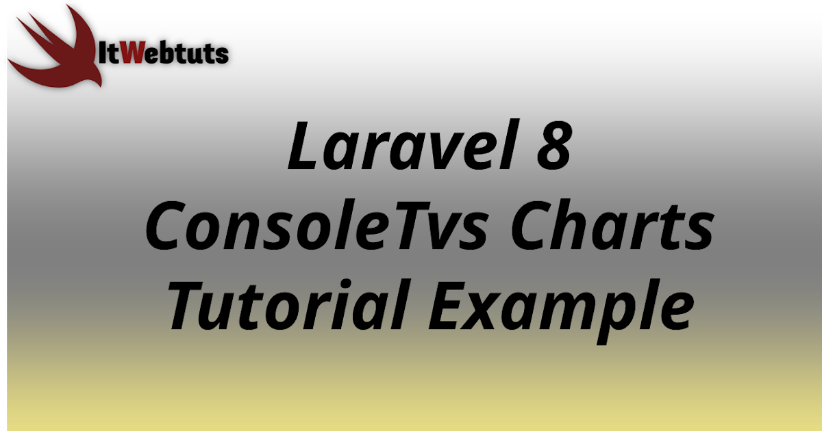 Laravel 8 ConsoleTvs Charts Tutorial