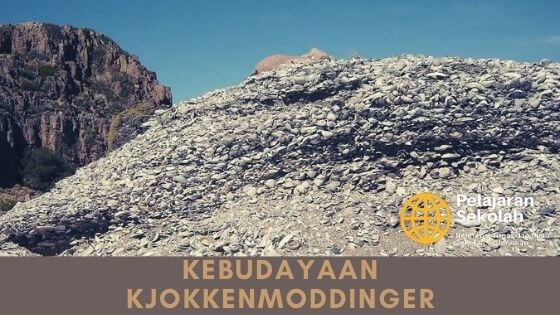 Pengertian Kjokkenmoddinger Dan Abris Sous Roche - Pelajaran Sekolah