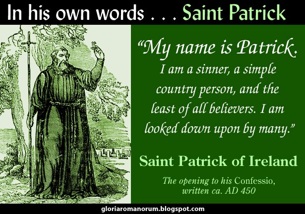 Gloria Romanorum: The real Saint Patrick in his own words