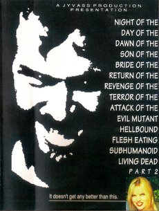 BliZZarraDas: Night of the Day of the Dawn of the Son of the Bride of ...