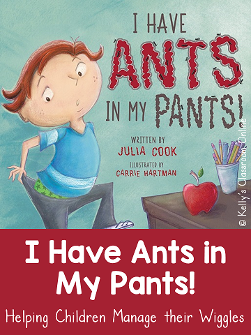 Kelly's Classroom Online: I Have Ants in My Pants by Julia Cook