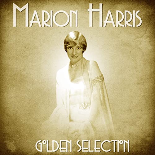 FROM THE VAULTS: Marion Harris born 4 April 1896