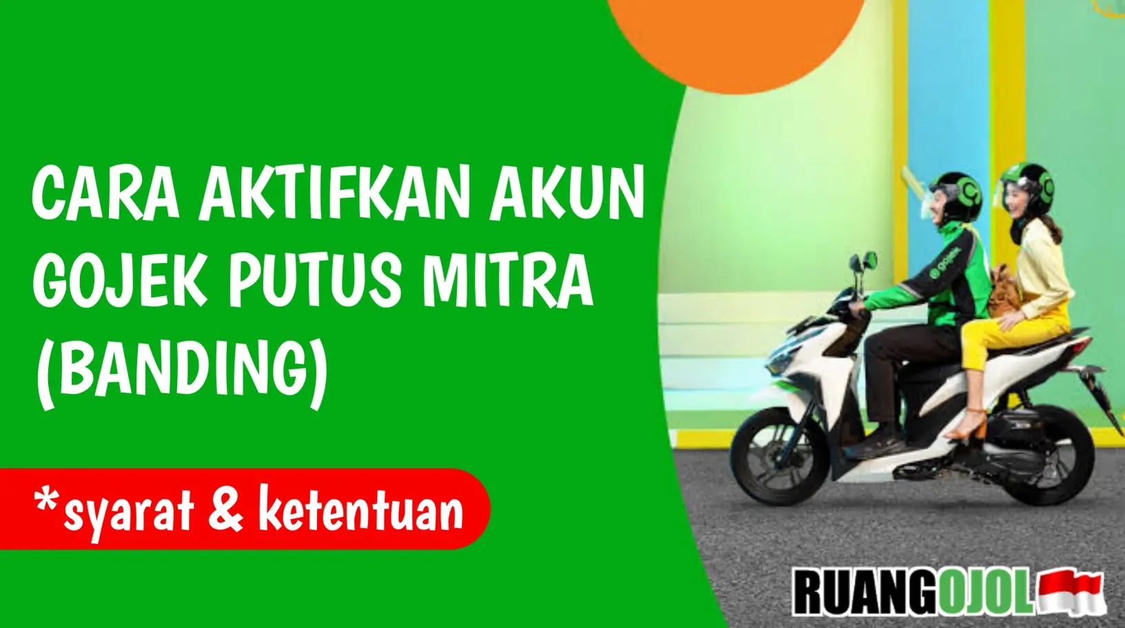 Cara Aktivasi Akun Gojek Putus Mitra Terbaru | Mudah dan Cepat!
