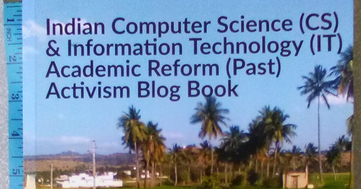 Indian CS & IT Academic Reform (Past) Activism: Sharing decent quality ...