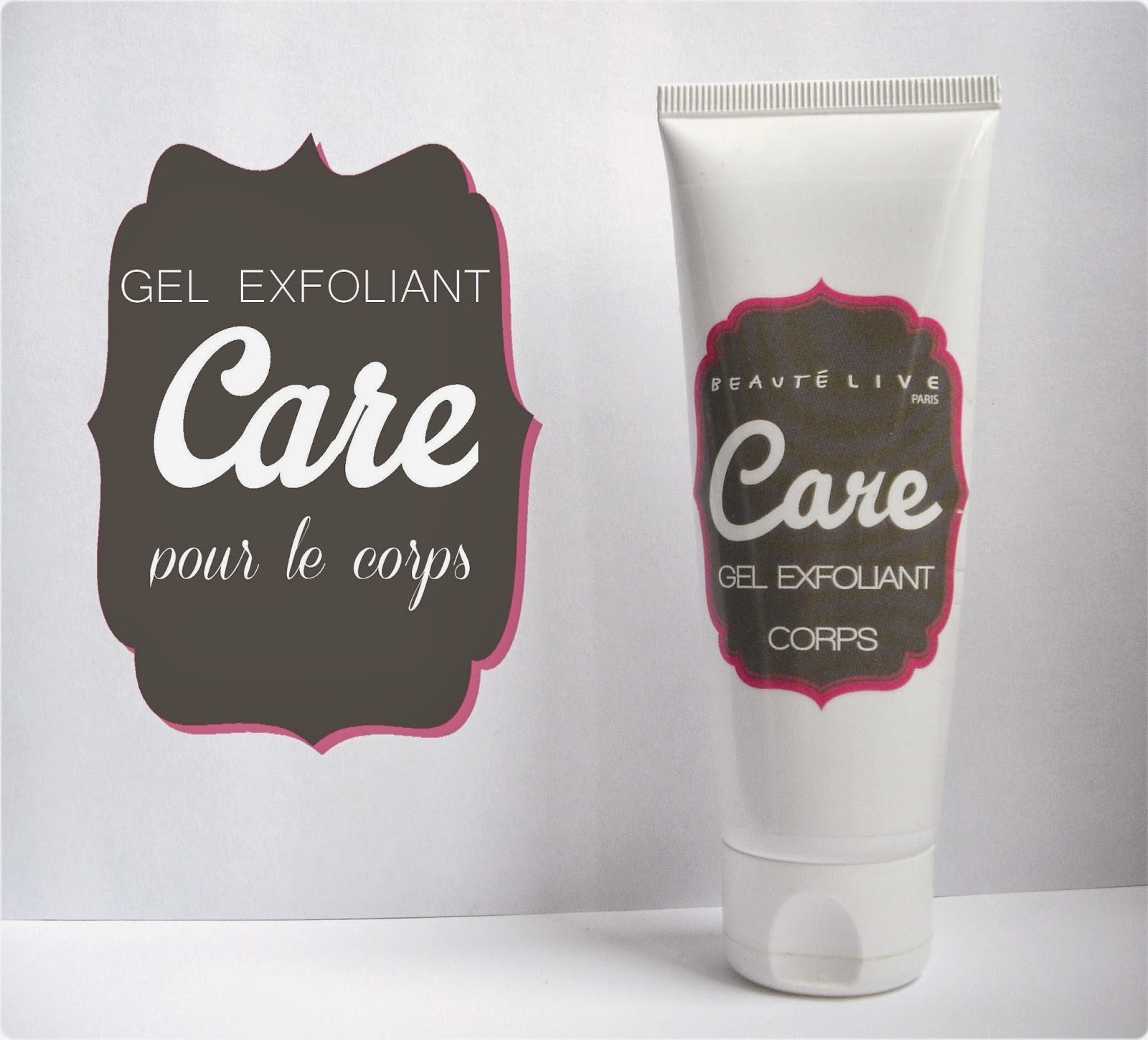 Le gel exfoliant corps CARE par Beautélive - Je veux tout tester - Mode ...