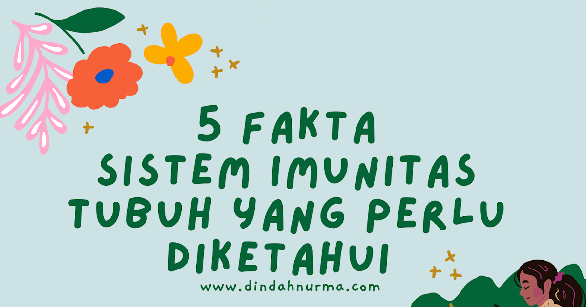 5 Fakta Sistem Imunitas Tubuh yang Perlu Diketahui